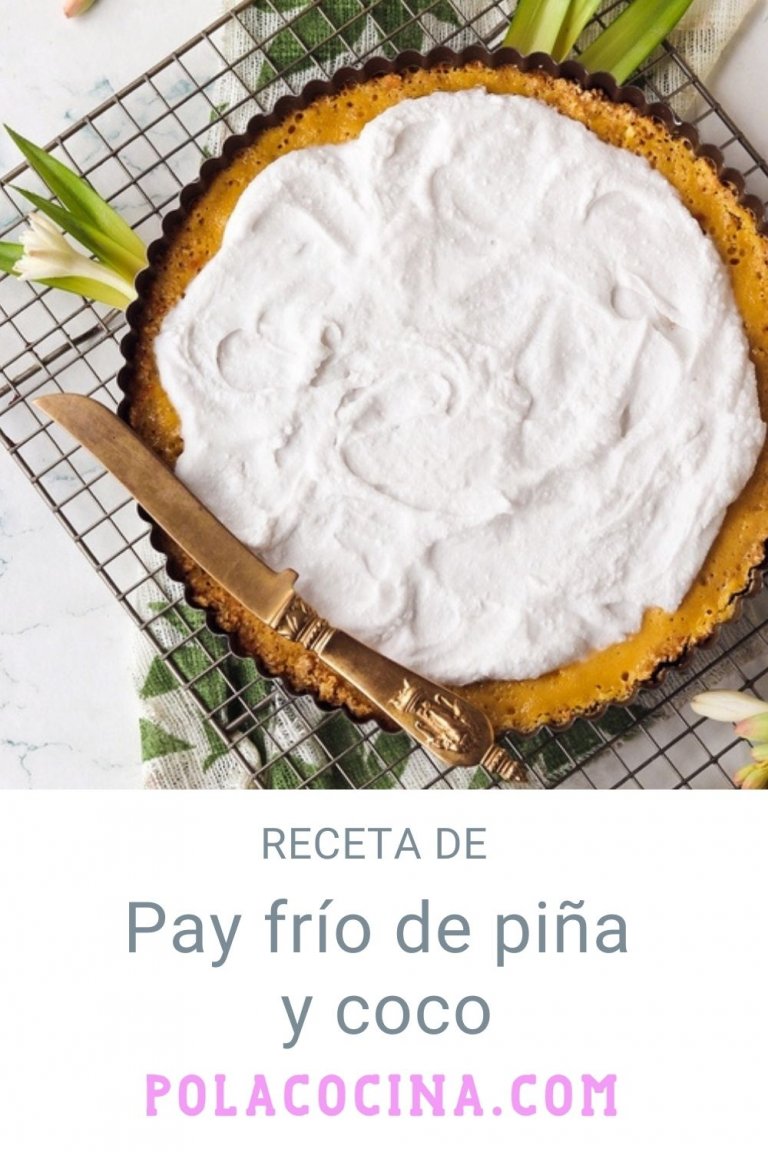 Pay frío de piña y coco receta fácil de tarta postres